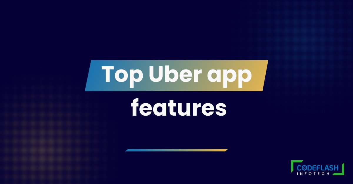 Uber App Features: experience Seamless Rides and Safety