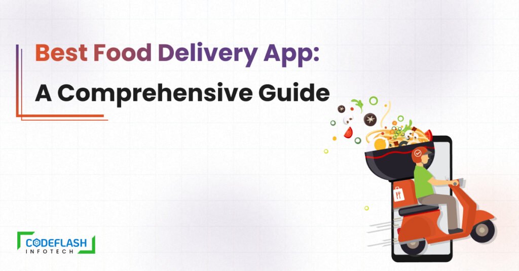 Choosing the Right Food Delivery App | Your Ultimate Guide