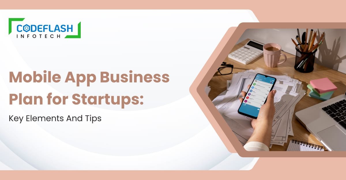 Mobile App Business Plan for Startups: Key Elements and Tips