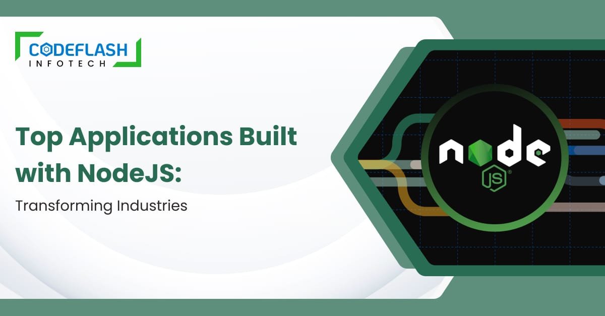 Top Applications Built with NodeJS: Transforming Industries