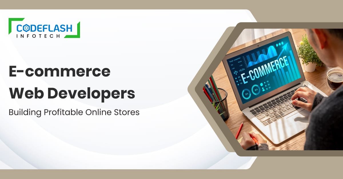 E-commerce Web Developers: Building Profitable Online Stores